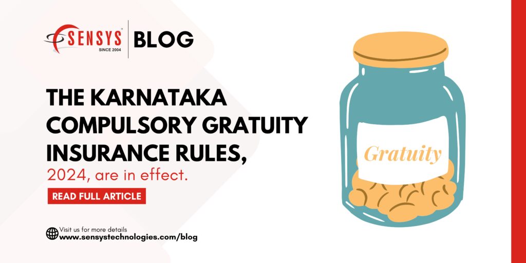 Karnataka Compulsory Gratuity Insurance Rules, 2024. » Sensys Blog.