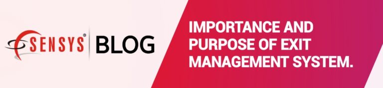 Importance and Purpose of Exit Management System. » Sensys Blog.