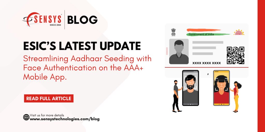 “ESIC’s Latest Update: Streamlining Aadhaar Seeding with Face ...